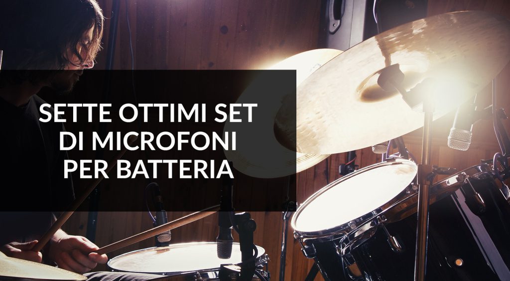 Set di microfoni per Batteria: ecco i migliori 7 in circolazione