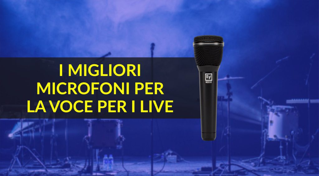 I 5 migliori microfoni per la voce per performance dal vivo
